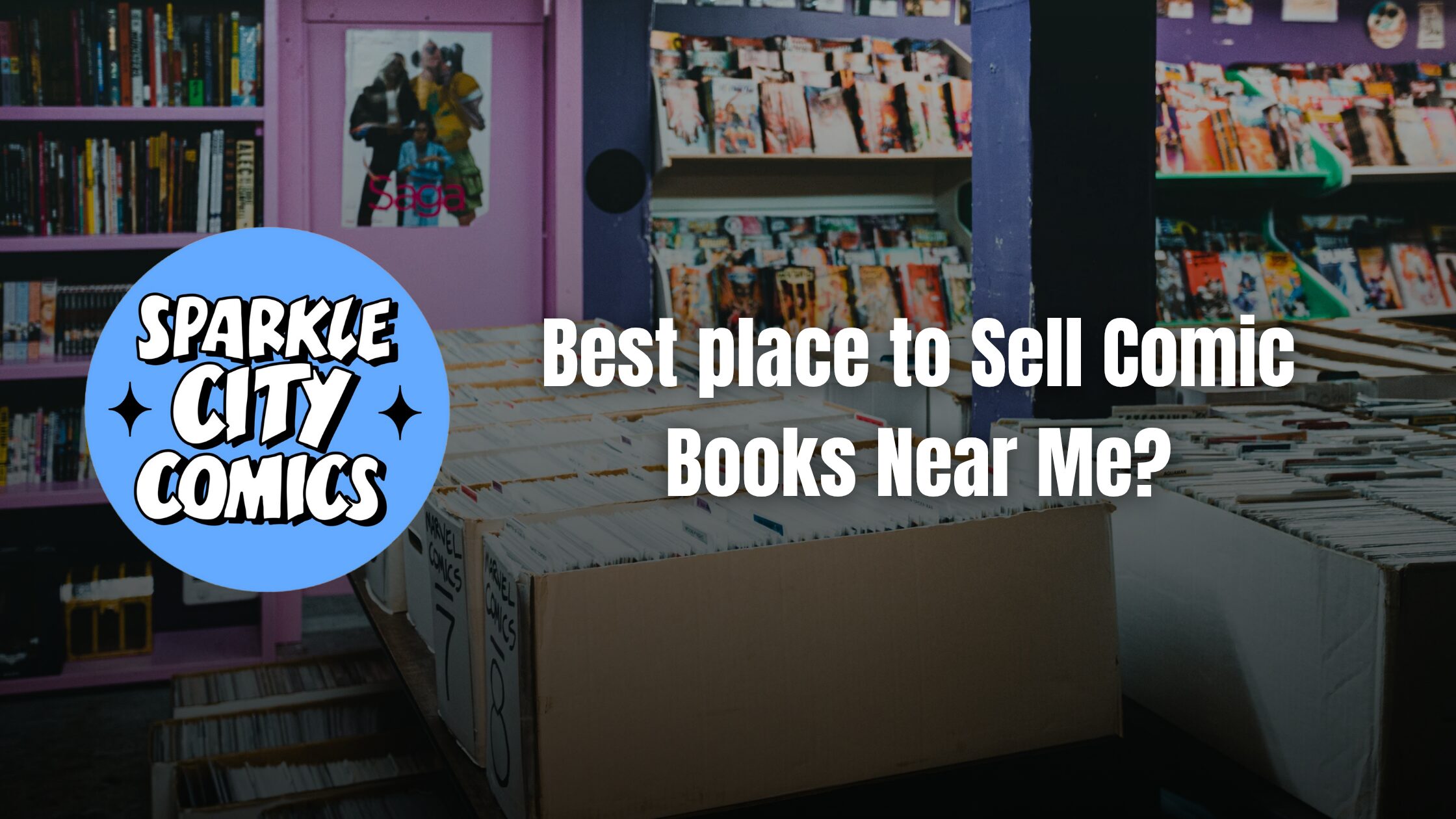Best Place To Sell Comic Books Near Me | Sparkle City Comics